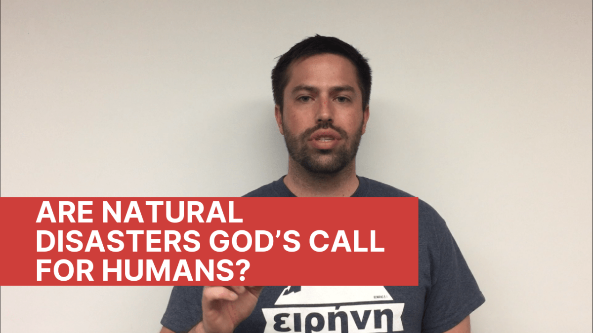 Are natural disasters God’s way of calling people to Heaven?